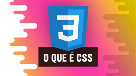 O Que é Css Tem Dúvidas Clica Aqui E Vem Aprender 🤾