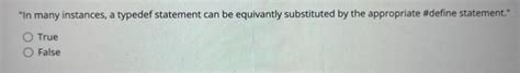 Solved In Many Instances A Typedef Statement Can Be