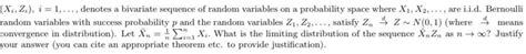 Solved Xi Zi I Denotes A Bivariate Sequence Of Random Chegg