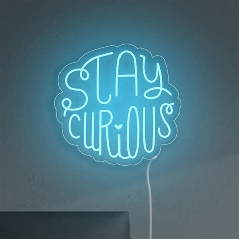 stay curious led neon sign