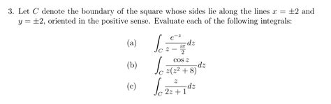 Solved Let C Denote The Boundary Of The Square Whose Chegg