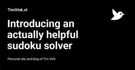 Introducing An Actually Helpful Sudoku Solver Timvinknl