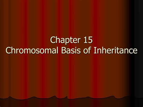 PPT Chapter 15 Chromosomal Basis Of Inheritance PowerPoint Presentation ID 2913167