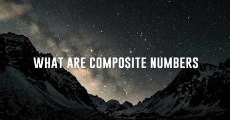 What Are Composite Numbers