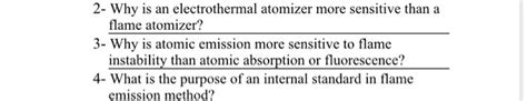 Solved 2 Why Is An Electrothermal Atomizer More Sensitive