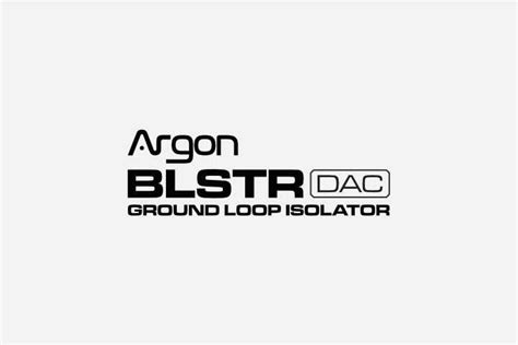 Argon Blstr Dac With Ground Loop Isolator Instruction Manual Argon 40