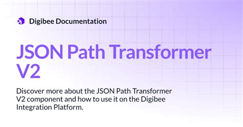 Json Path Transformer V2 Digibee Documentation