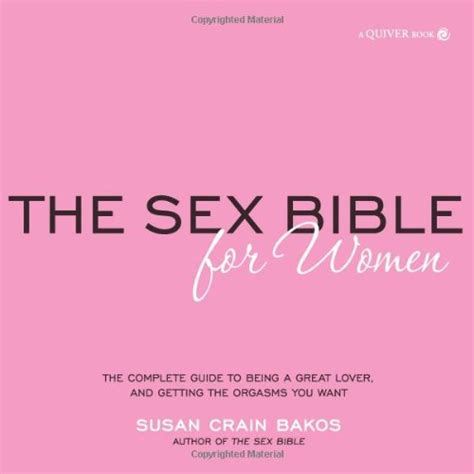 Sex Bible For Women The Complete Guide To Being A Great Lover And