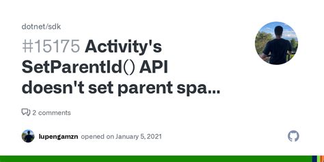Activity S Setparentid Api Doesn T Set Parent Span Id As Told To Issue Dotnet Sdk