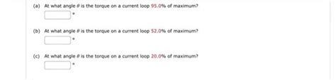 Solved a At what angle θ is the torque on a current loop Chegg com
