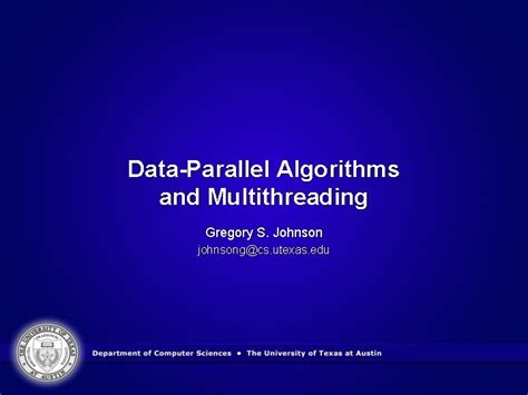 Dataparallel Algorithms And Multithreading Gregory S Johnson Johnsongcs