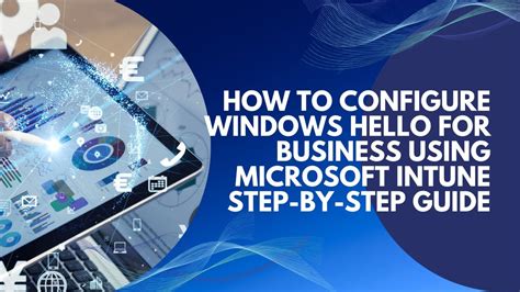 How To Configure Windows Hello For Business Using Microsoft Intune Step By Step Guide Youtube