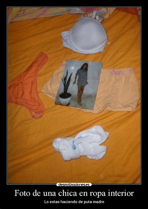 Foto De Una Chica En Ropa Interior Desmotivaciones