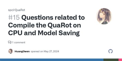 Questions Related To Compile The Quarot On Cpu And Model Saving · Issue 15 · Spclquarot · Github