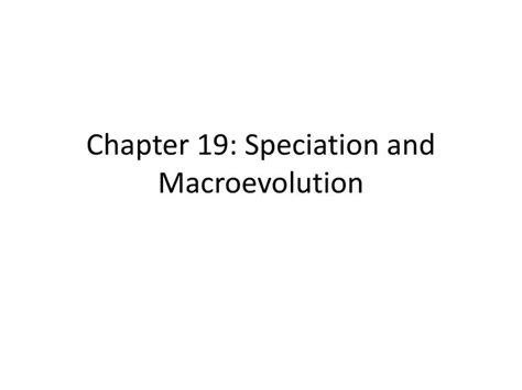 Ppt Chapter 19 Speciation And Macroevolution Powerpoint Presentation Id5539682