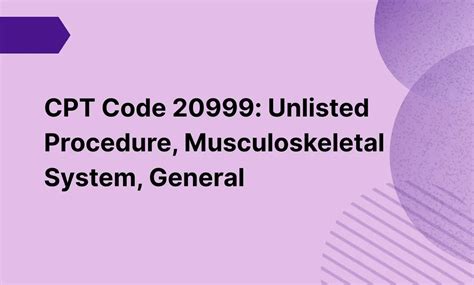 Cpt Code 20999 Unlisted Procedure Musculoskeletal System General