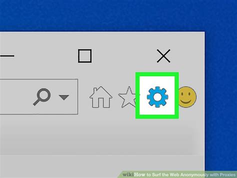 3 Ways To Surf The Web Anonymously With Proxies Wikihow