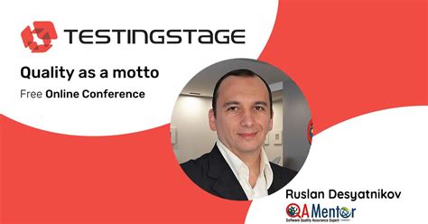 Meet The Testing Stage Speaker Ruslan Desyatnikov Ceo Qa Mentor