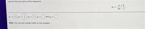 Solved List The First Five Terms Of The Sequence An 3n−1n 5