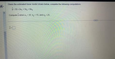 Solved Given The Estimated Linear Model Shown Below Chegg