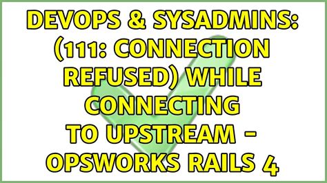Devops And Sysadmins 111 Connection Refused While Connecting To