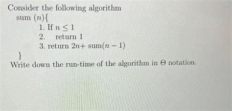 solved consider the following algorithm sum n { 1 if n