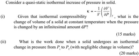Solved Consider A Quasi Static Isothermal Increase Of Pressure In