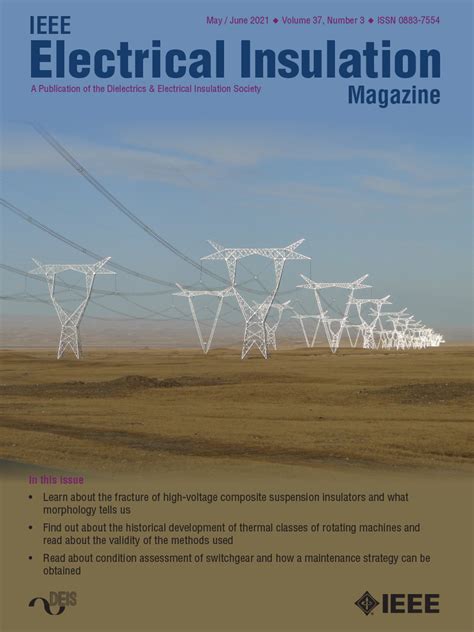 Electrical Insulation Magazine Vol 37 Year 2021 Dielectrics And Electrical Insulation Society