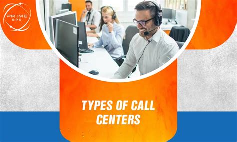 Types Of Call Centers Which One Fits Your Business