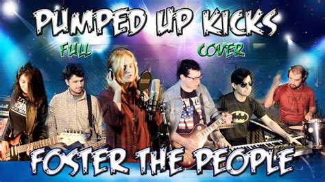 Foster The People Pumped Up Kicks Full Cover Youtube