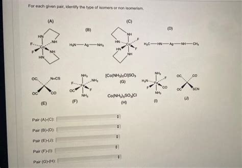 Solved For Each Given Pair Identify The Type Of Isomers Or