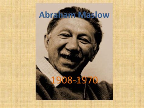 Abraham Maslow Who Was He An American Psychologist Who Was Best Known