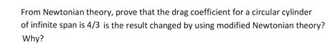 solved from newtonian theory prove that the drag