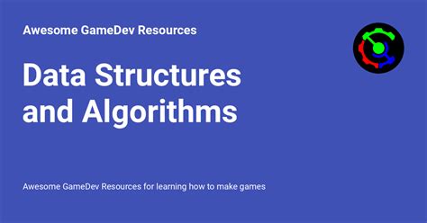 Data Structures And Algorithms Awesome Gamedev Resources