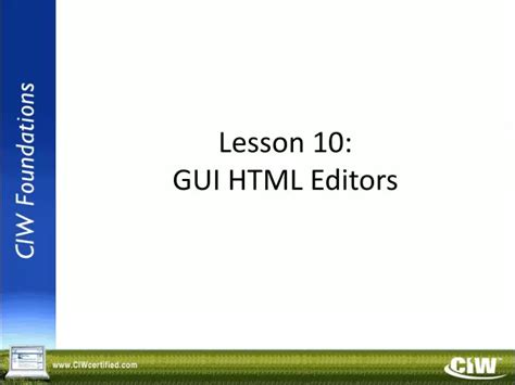 Ppt Lesson 10 Gui Html Editors Powerpoint Presentation Free