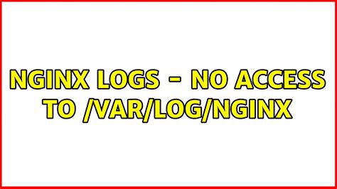 Ubuntu Nginx Logs No Access To Varlognginx Youtube