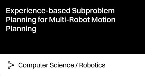 experience based subproblem planning for multi robot motion planning