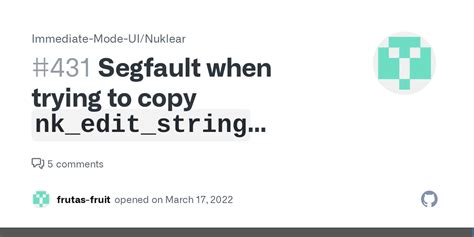 segfault when trying to copy `nk edit string` contents · issue 431 · immediate mode ui nuklear