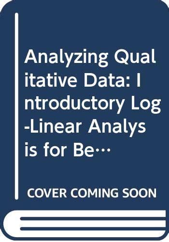 Analyzing Qualitative Data Introductory Log Linear Analysis For Behavioral Research John J