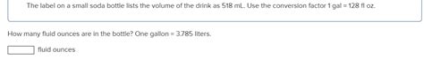 Solved The Label On A Small Soda Bottle Lists The Volume Of Chegg Com