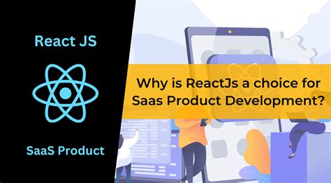 Why Is Reactjs An Ideal Choice For Saas Product Development