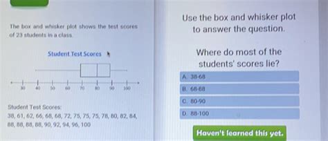 Solved Use The Box And Whisker Plot The Box And Whisker Plot Shows The
