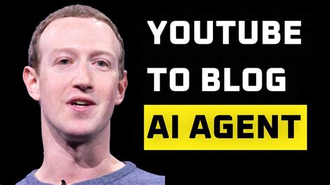 Build A Youtube To Blog Post Ai Agent Youtube
