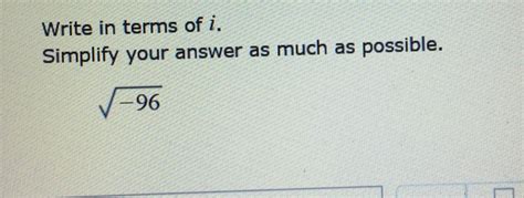 Solved Write In Terms Of I Simplify Your Answer As Much As Chegg Com
