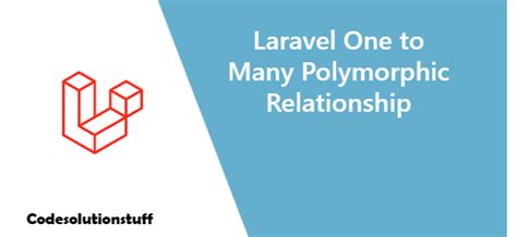 Laravel One To Many Polymorphic Relationship By Codesolutionstuff