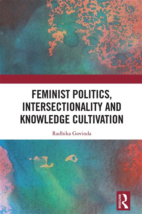 Feminist Politics Intersectionality And Knowledge Cultivation
