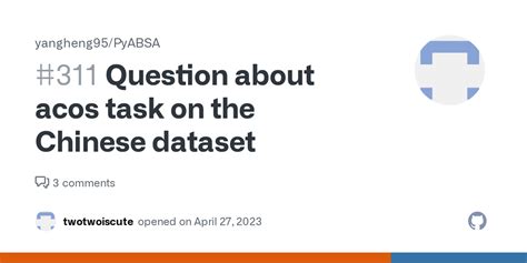 Question About Acos Task On The Chinese Dataset · Issue 311 · Yangheng95pyabsa · Github