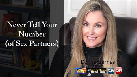 Never Tell Your Number Of Sex Partners Donna Barnes