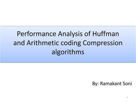 Huffman And Arithmetic Coding Performance Analysis Ppt