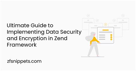 Ultimate Guide To Implementing Data Security And Encryption In Zend